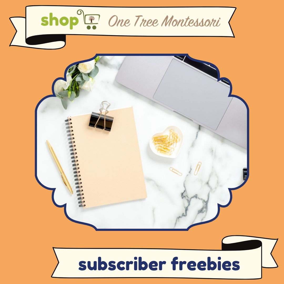 Subscriber Freebies – One Tree Montessori Pedagogical Systems